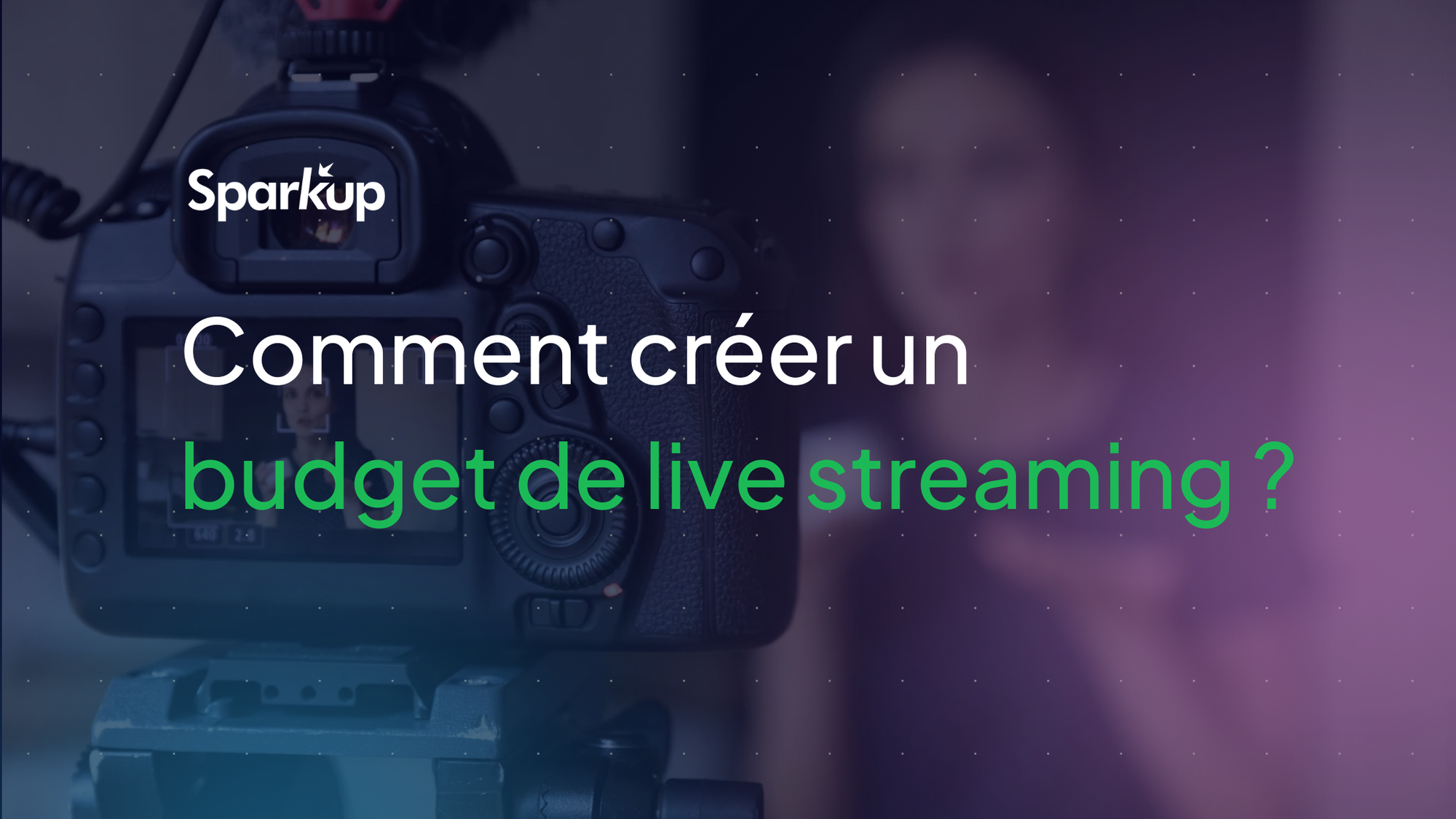 Comment créer un budget de live streaming : 3 niveaux de budgets